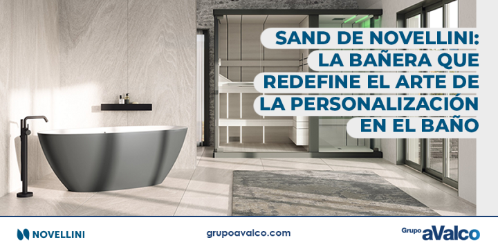 Novellini Presenta Su Nueva Banera Sand • Grupo Avalco