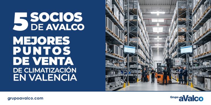5 Socios De Avalco Entre Los Mejores Puntos De Venta De Climatizacion ...